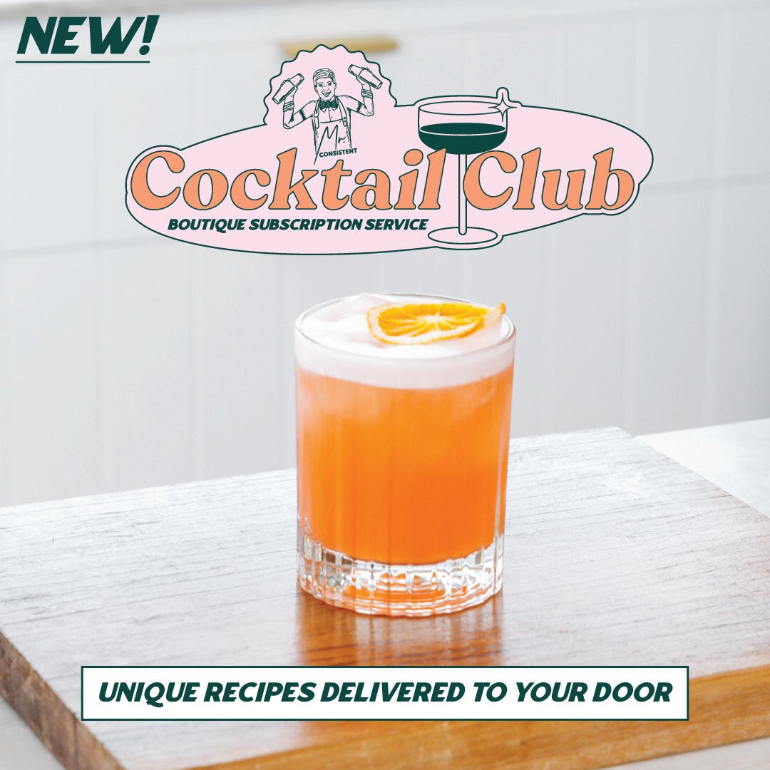 INTRODUCING: MR. CONSISTENT COCKTAIL CLUB SUBSCRIPTION – Mr. Consistent