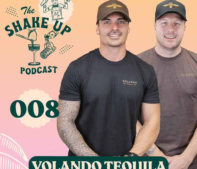 THE SHAKE UP PODCAST | 008 VOLANDO TEQUILA – Mr. Consistent